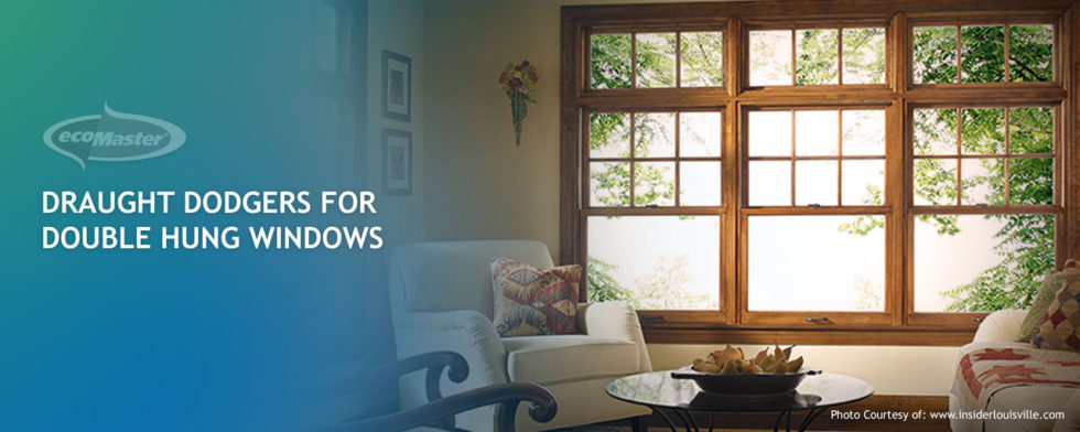 Draught Dodgers For Double Hung Windows | EcoMaster