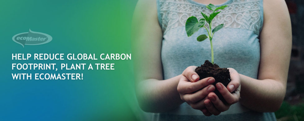 Help Reduce Global Carbon Footprint. Plant A Tree With EcoMaster!
