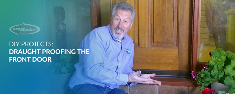 DIY Projects: Draught Proofing The Front Door | EcoMaster